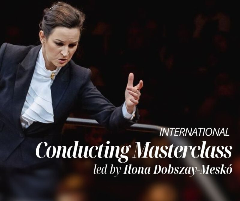 Cursillo/Masterclass: Conducting Masterclass led by Ilona Dobszay-Meskó